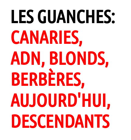Les Guanches d'hier et d'aujourd'hui: un peuple Amazigh aux cheveux bl ...